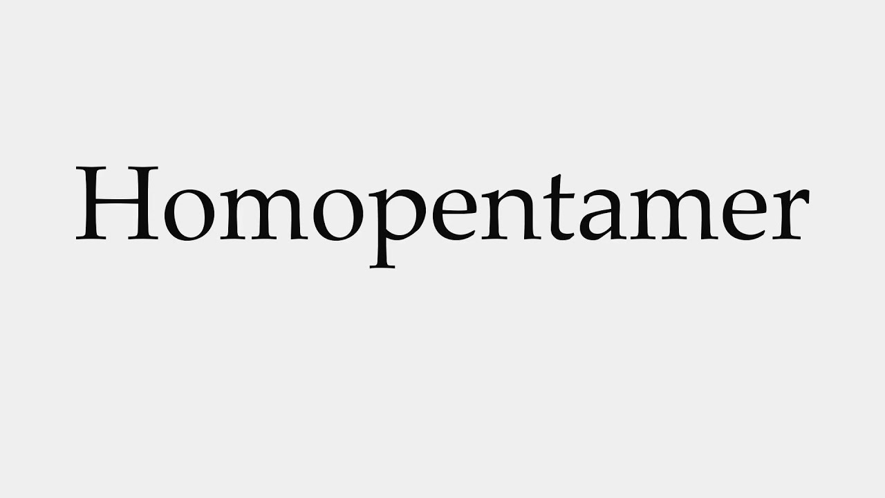 How to Pronounce Homopentamer - YouTube