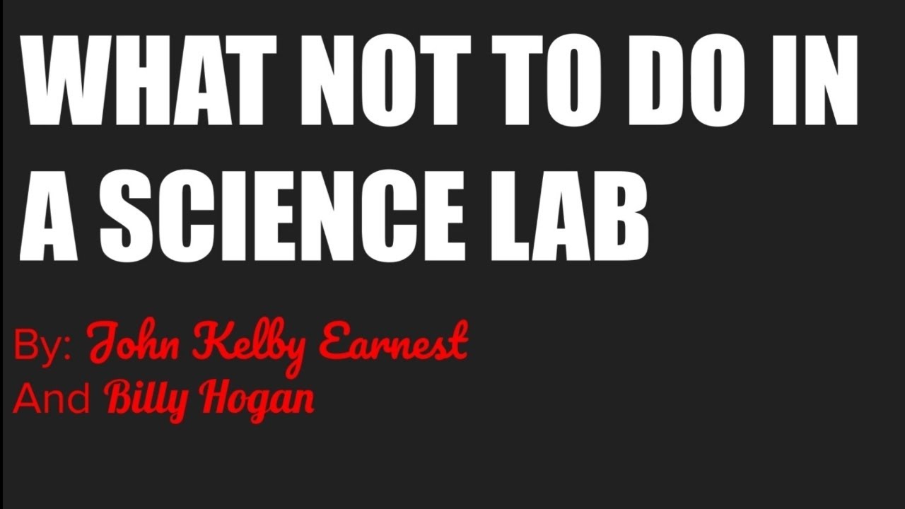 What Not To Do In A Science Lab - YouTube