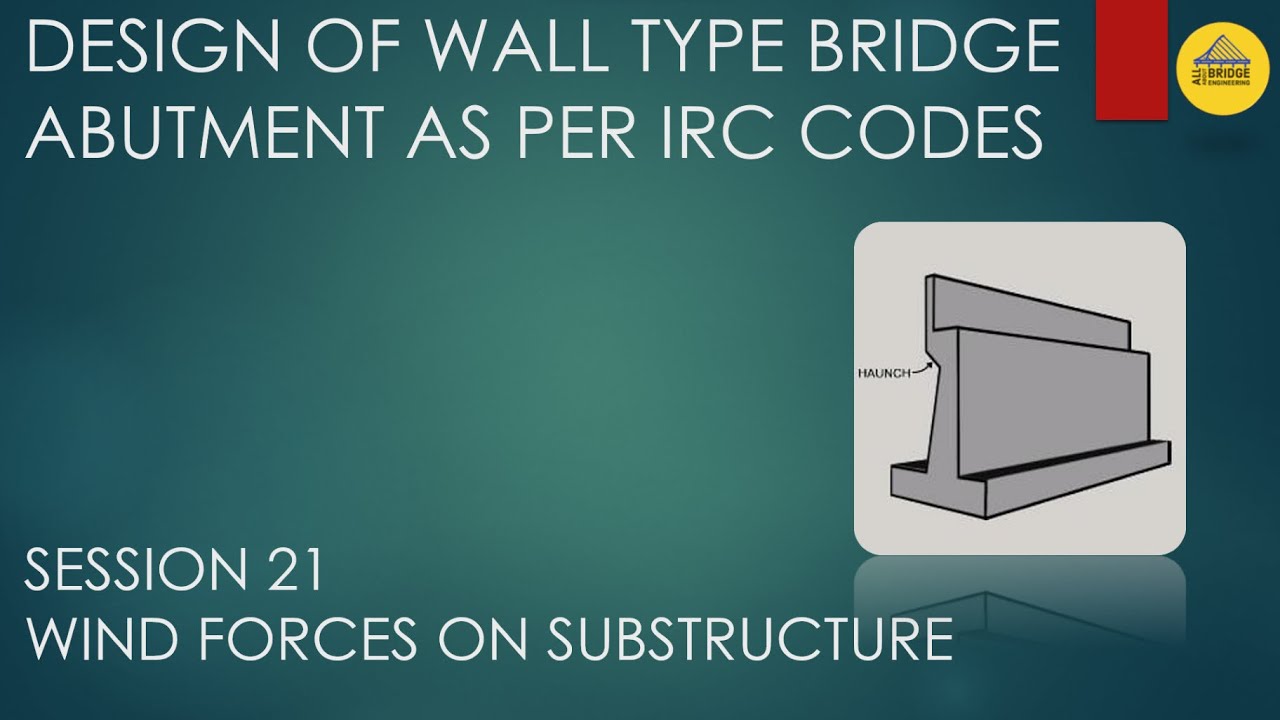 SESSION 21 | WIND FORCES ON SUBSTRUCTURE | DESIGN OF WALL TYPE BRIDGE ...