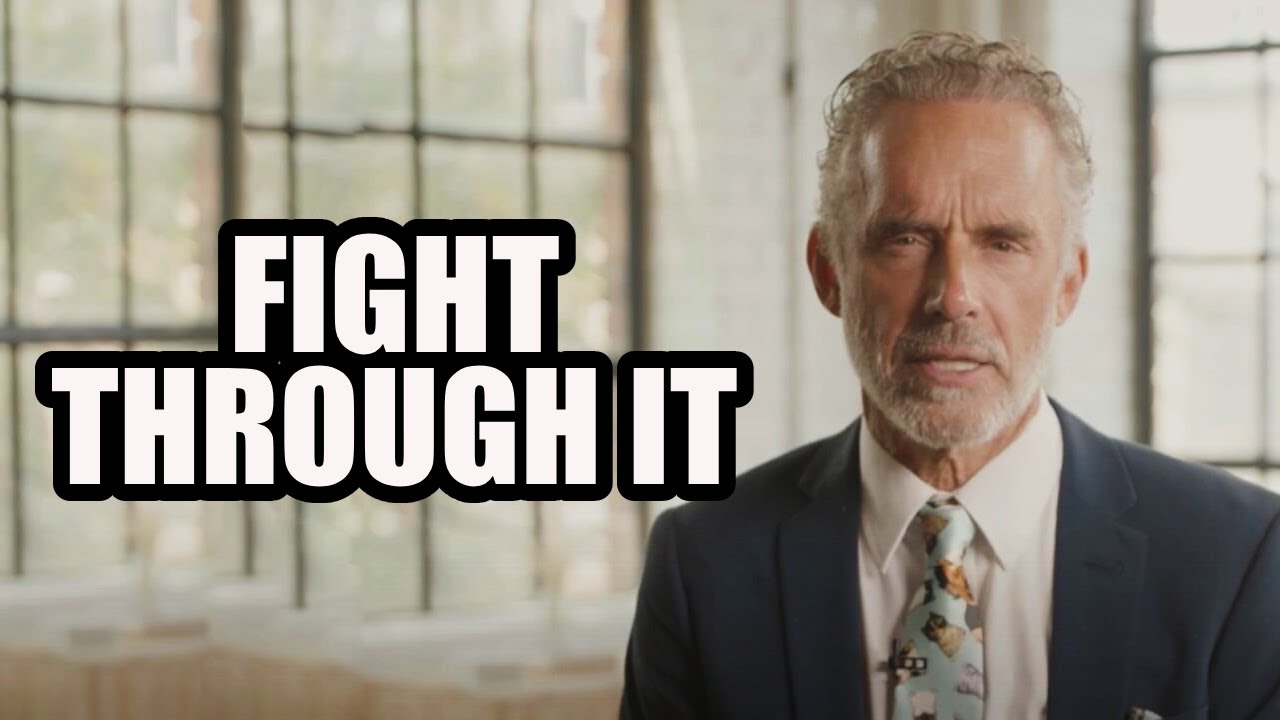 FIGHT THROUGH IT - Jordan Peterson (Best Motivational Speech) - YouTube