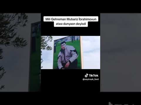Mübariz İbrahimovun Atasi Dunyasin dəyişib.