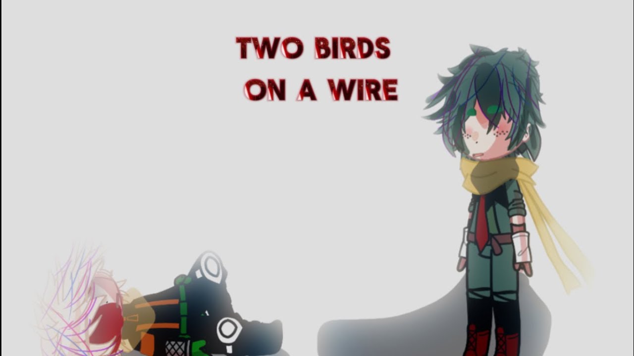 [💜] two bird on a wire[💙] gc [🤍] mha[🧡] bnha[💓] - YouTube
