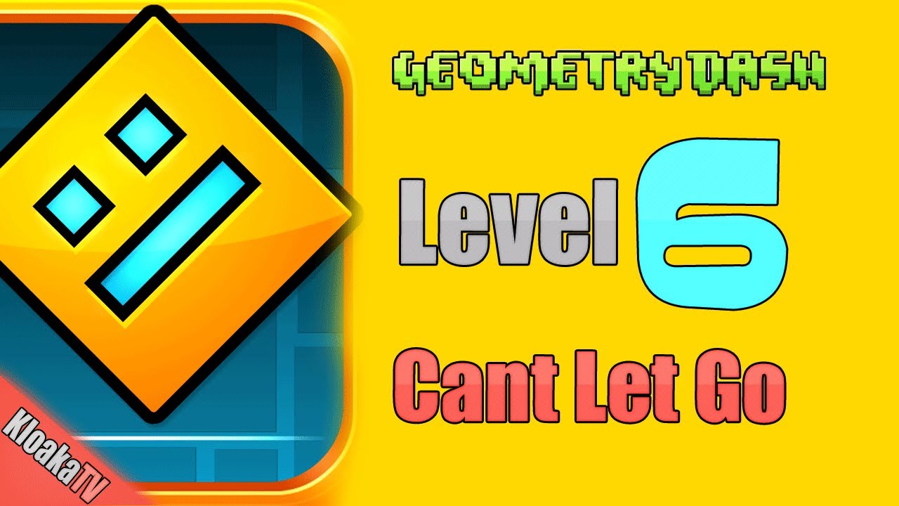 Geometry Dash - Level 6 - Cant Let Go Walkthrough - YouTube