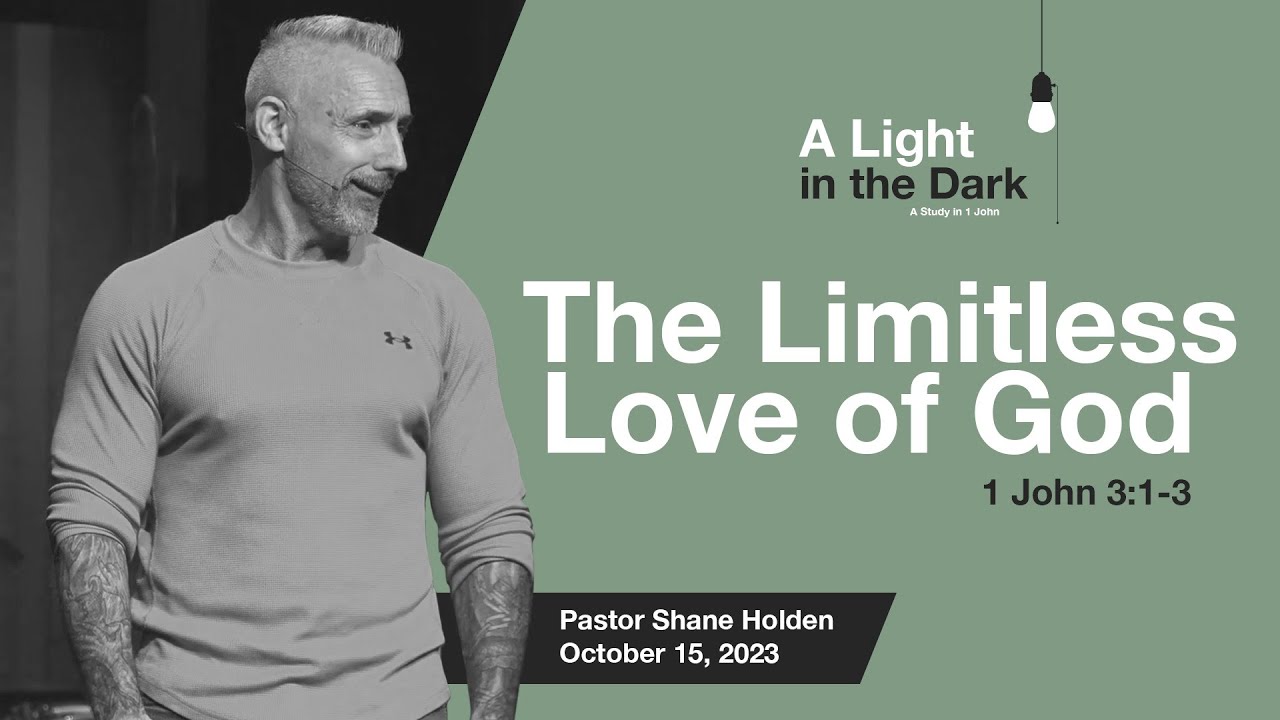 The Limitless Love of God - Pastor Shane Holden - YouTube