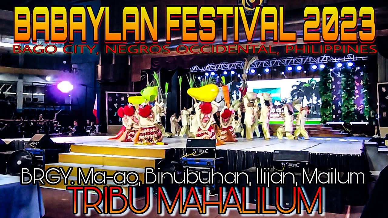 BABAYLAN FESTIVAL 2023 "TRIBU MAHALILUM" | BRGY. Ma-ao, Binubuhan ...