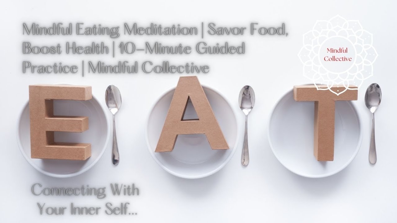 Mindful Eating Meditation | Savor Food, Boost Health | 10-Minute Guided ...