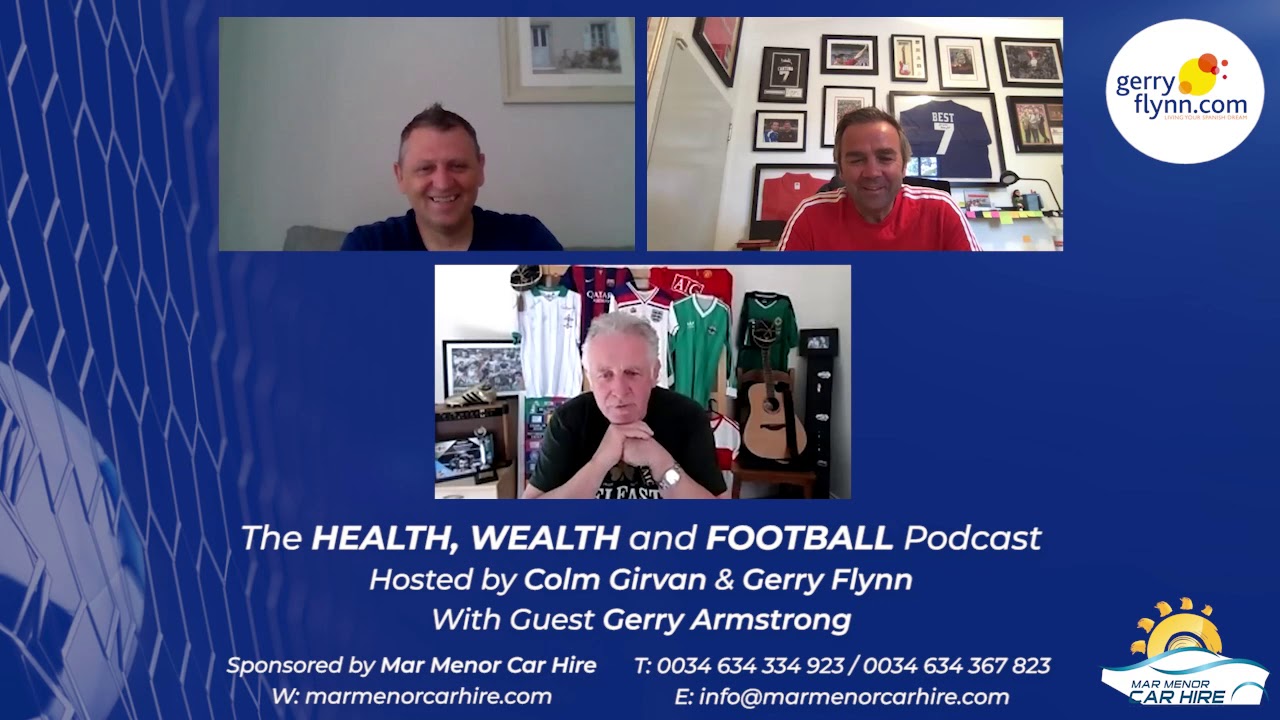 Gerry Armstrong & Vincent Sweeney... Health, Wealth & Football Podcast ...