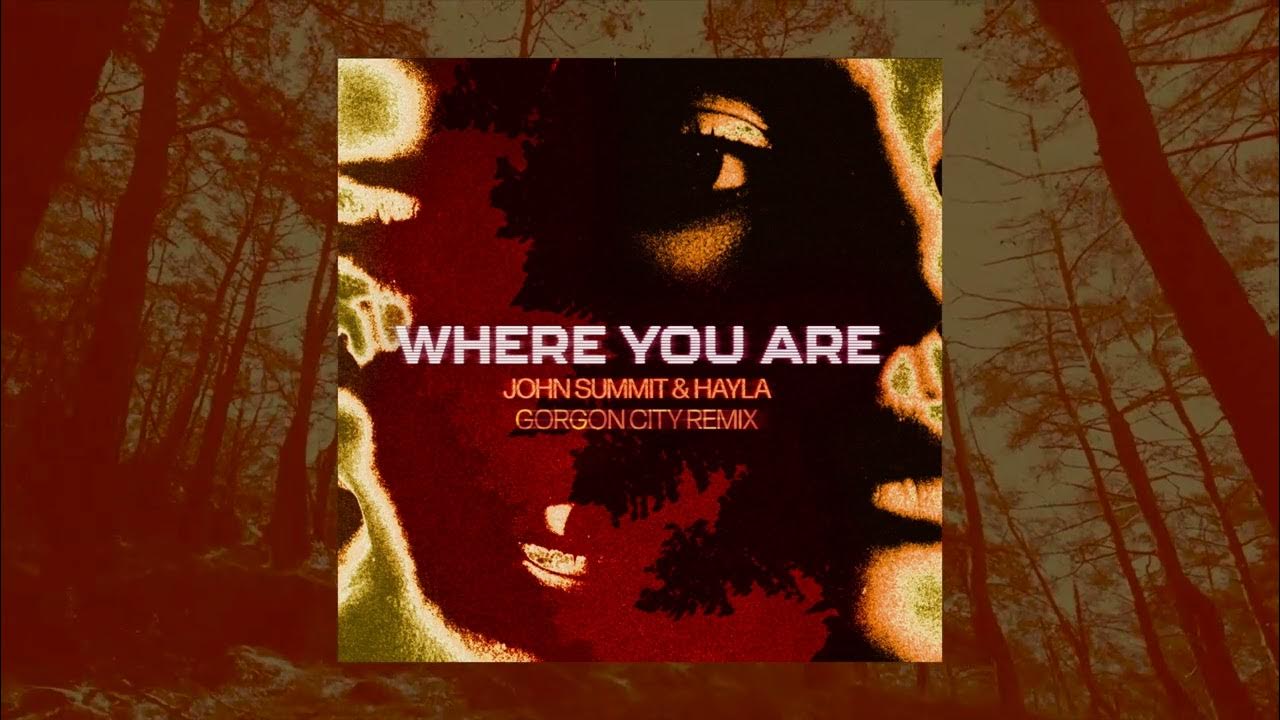 John Summit & Hayla - Where You Are (Gorgon City Remix) [Extended Mix] - YouTube