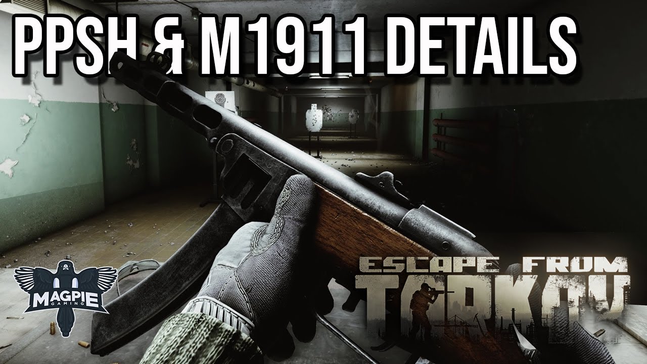 PPSH & M1911 Weapon Details - ESCAPE FROM TARKOV - YouTube
