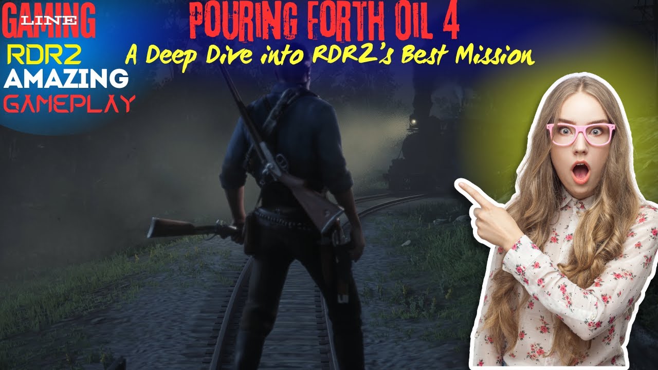 Pouring Forth Oil 4: A Deep Dive into RDR2’s Best Missions - YouTube