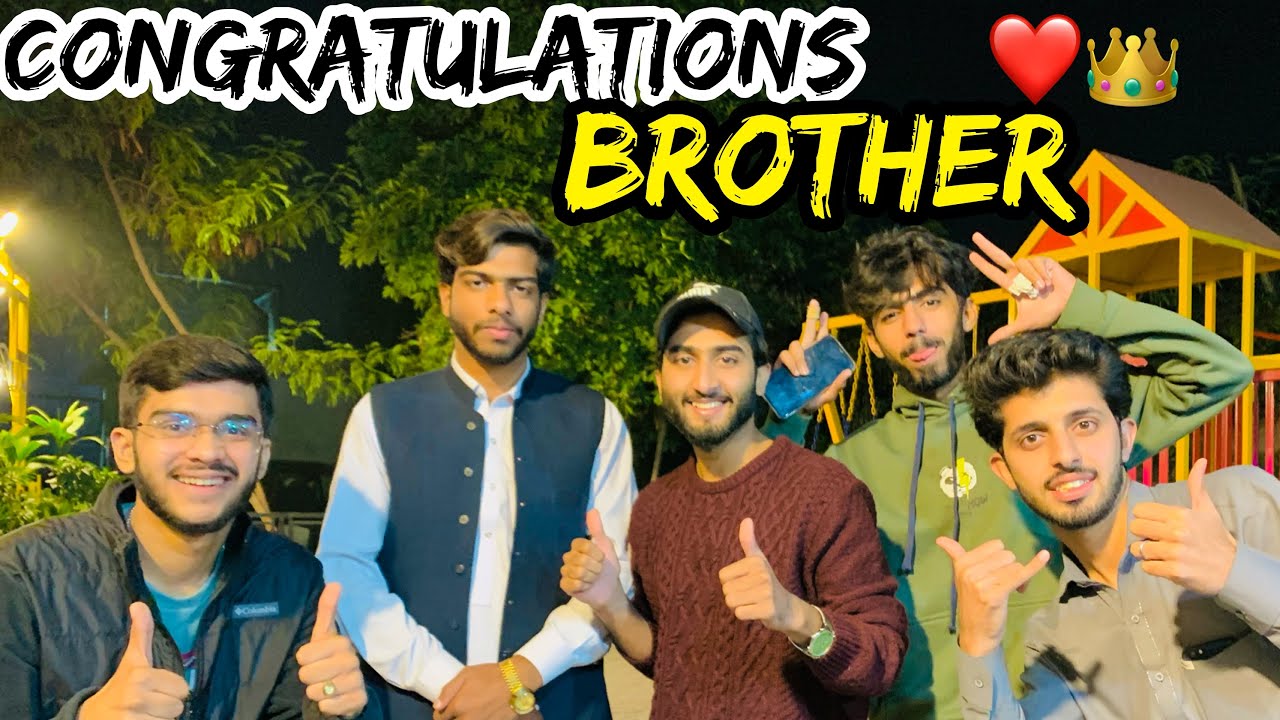 Bhai ki Hoi Batt Pakki 😍| Congratulations Brother ️ | Treat Done - YouTube