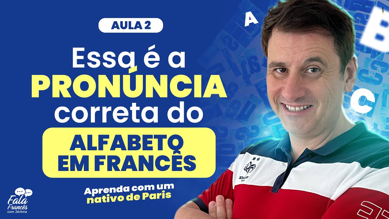 Alfabeto em francês - AULA 2 - CURSO BÁSICO FFCJ - YouTube