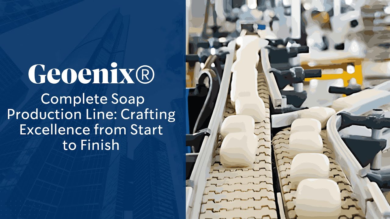 Complete Soap Production Line: Crafting Excellence from Start to Finish ...