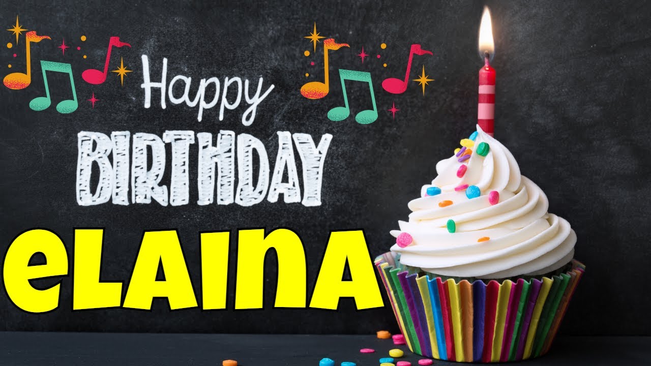 Happy Birthday Elaina Song | Birthday Song for Elaina | Happy Birthday ...
