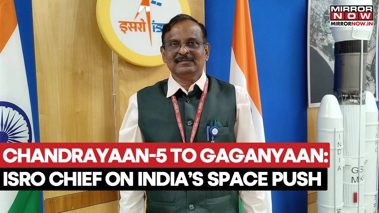 ISRO Chairman Narayanan Opens Up On India’s Ambitious Space Projects ...