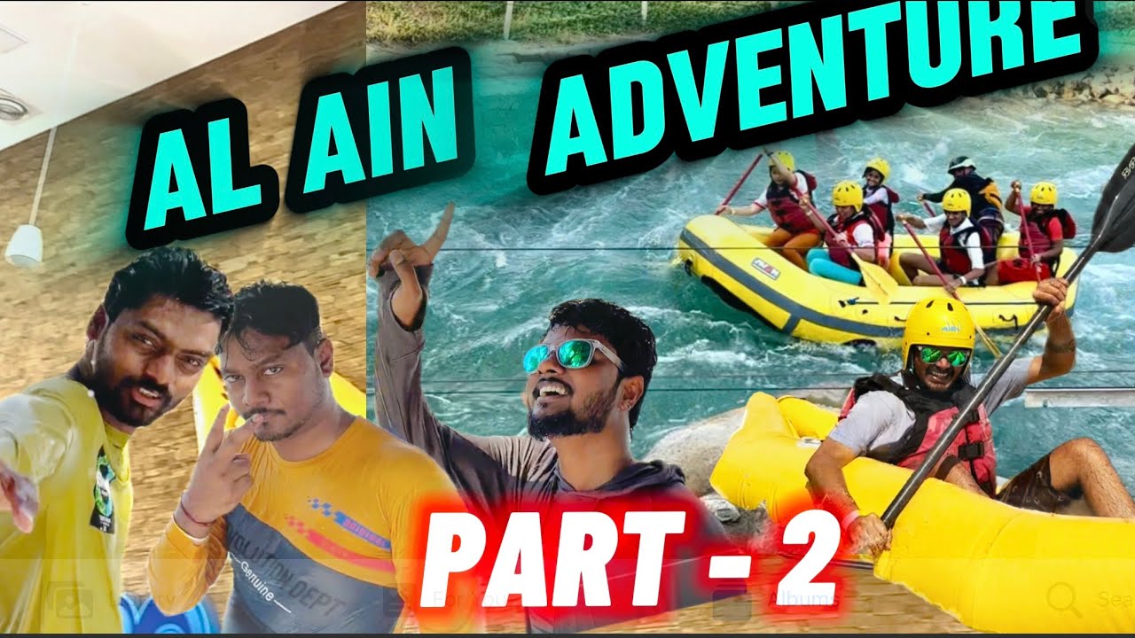 Part 2 Al Ain Adventure |l Tamil pasanga vlog in UAE || Dubai kayaking ...