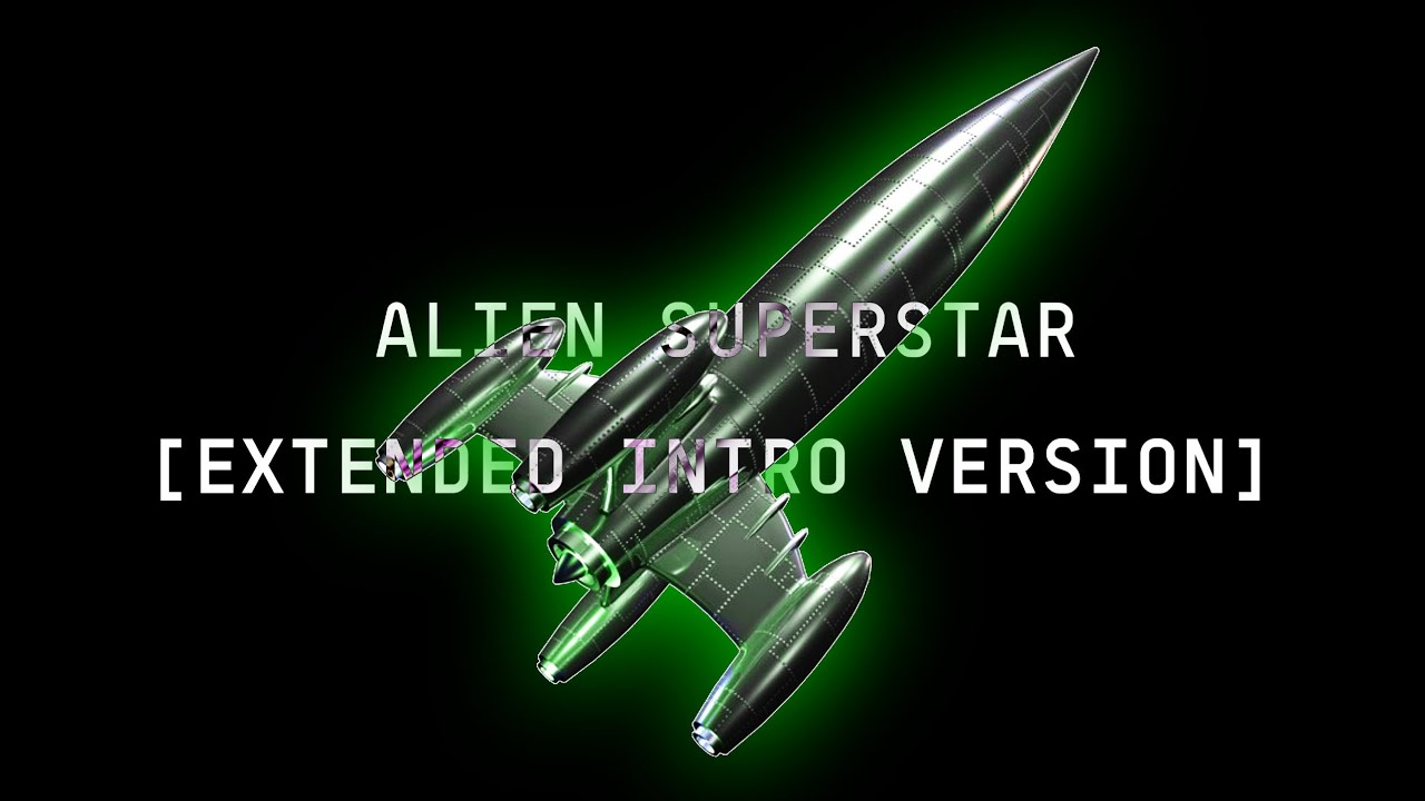 3. ALIEN SUPERSTAR [Extended Intro Version] - YouTube