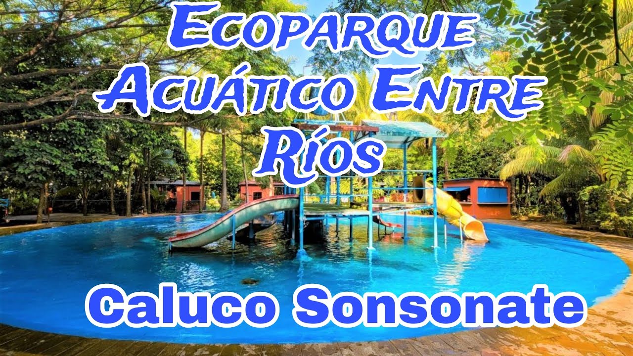Ecoparque Entre Ríos Caluco Sonsonate - YouTube