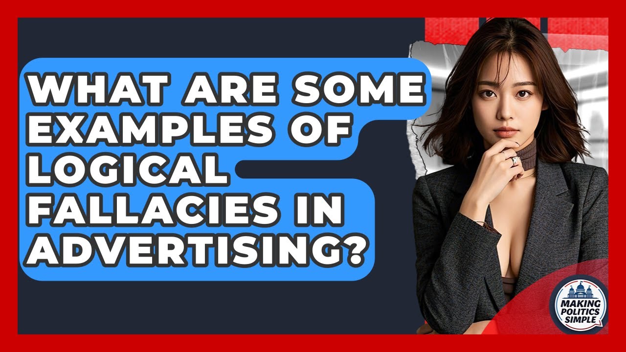 What Are Some Examples Of Logical Fallacies In Advertising? - Making ...