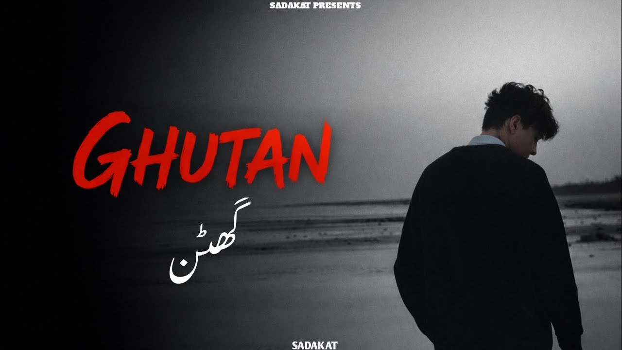 GHUTAN - SADAKAT | URDU STORYTELLING RAP SONG - YouTube