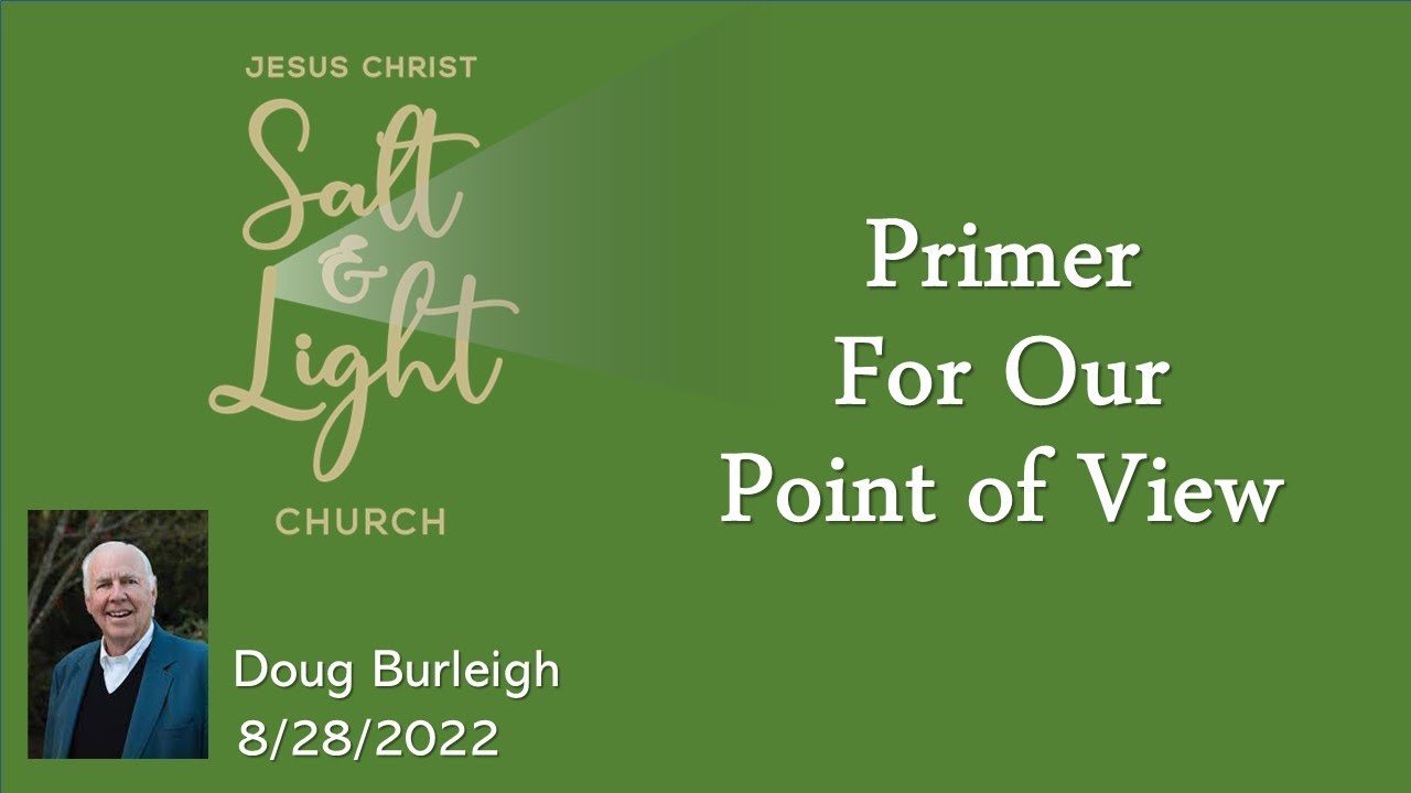 Primer For Our Point of View, Pastor Doug Burleigh - YouTube
