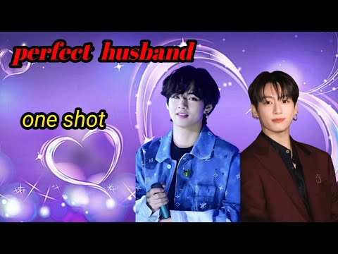 Perfect husband ❤️ taekook love story (one shot)#bts #taekook #rainbowbtsot7