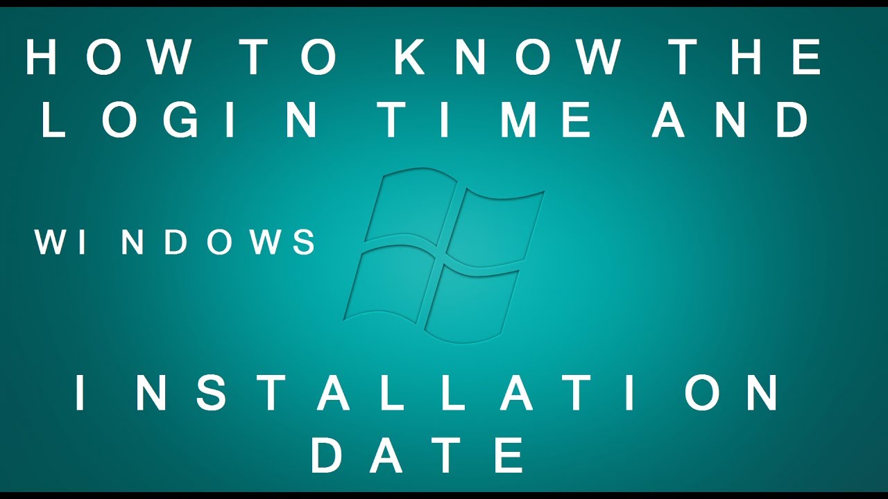 How to check windows login time and install date - YouTube