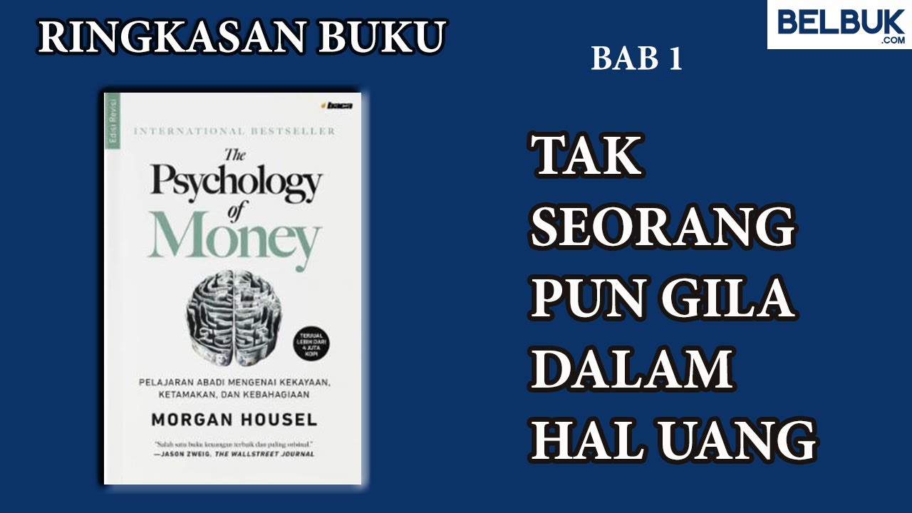 Tak Seorang Pun Gila dalam Hal Uang | Ringkasan Bab 1 Buku "Psychology ...