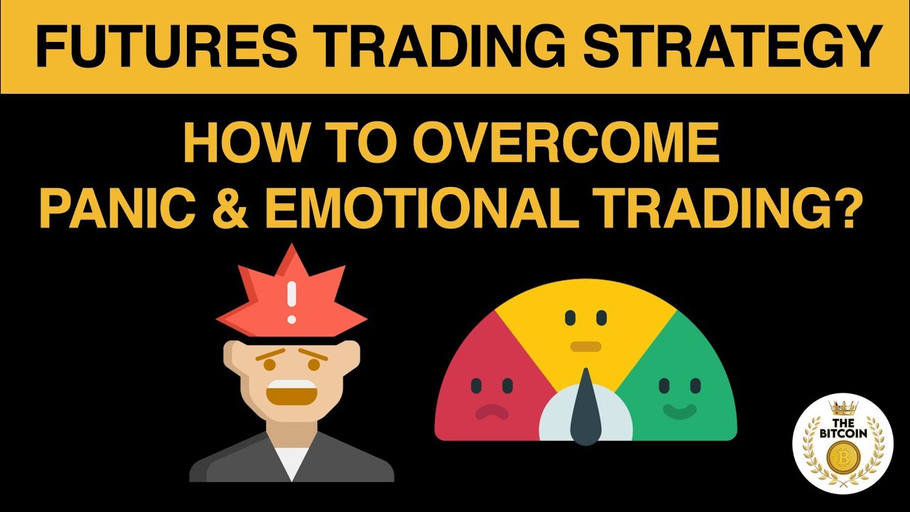 Futures Trading Strategy | How To Overcome Panic and Emotional Trading - YouTube