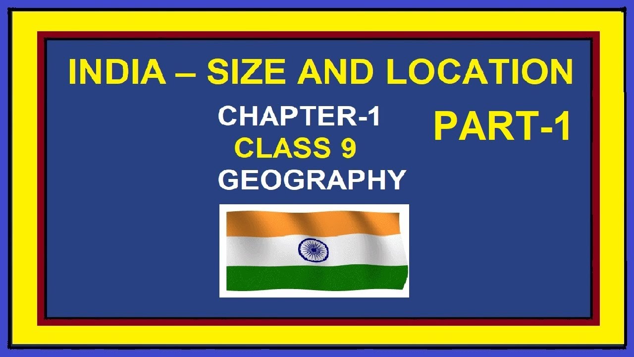 CLASS 9 S S CHAPTER 1 GEOGRAPHY CHAPTER-1, PART-1 - YouTube