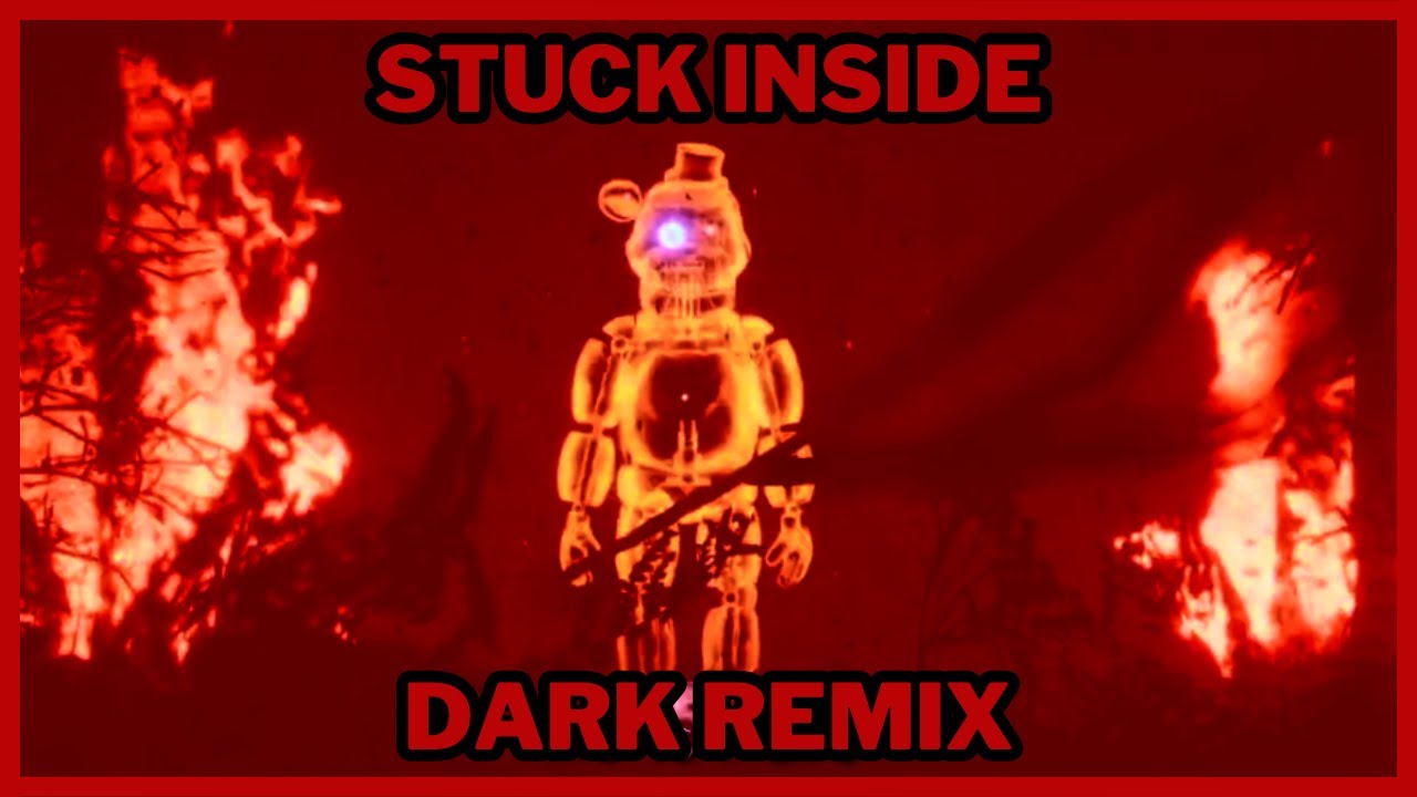 FNAF MOVIE SONG "Stuck Inside" (Dark Remix) | Official Music Video ...