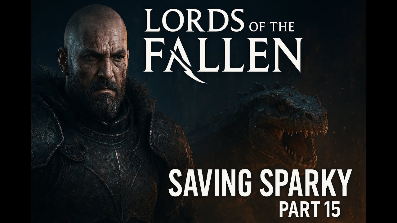 Lords Of The Fallen - Saving Sparky(Walkthrough Gameplay Part 15) - YouTube