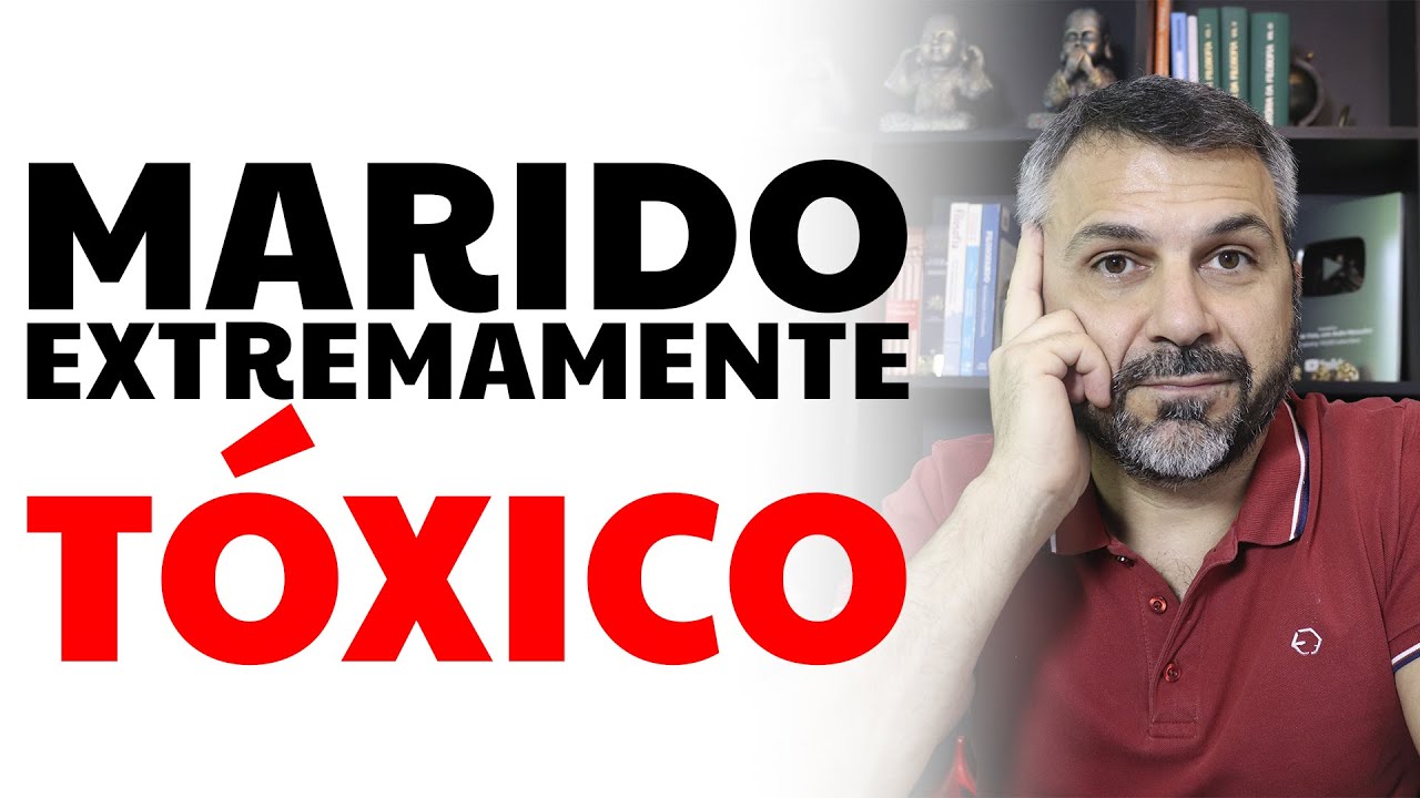 Marido extremamente TÓXICO - YouTube