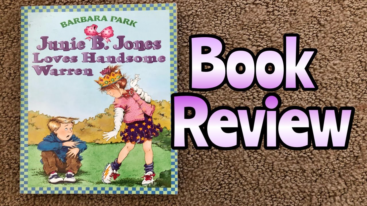 JUNIE B JONES LOVES HANDSOME WARREN BOOK REVIEW CHILDRENS CHAPTER BOOK ...