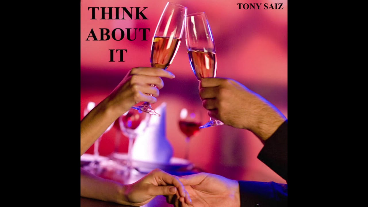 Tony Saiz - Think About It - YouTube