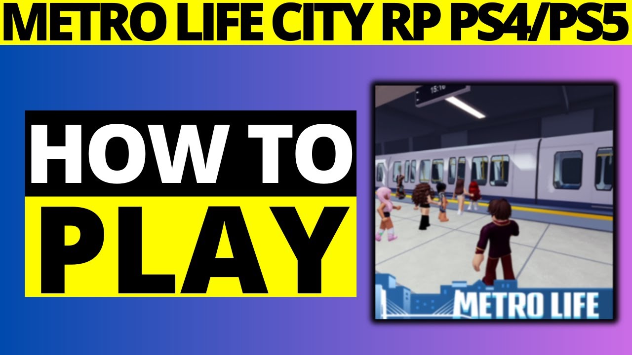 How To Play Metro Life City RP Experience On Playstation Roblox PS4/PS5 ...