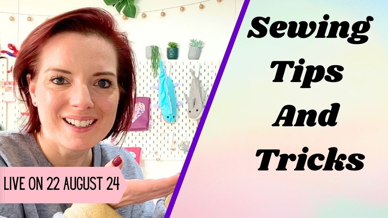 Sewing Tips and Tricks - Live on 22 August 2024 - YouTube