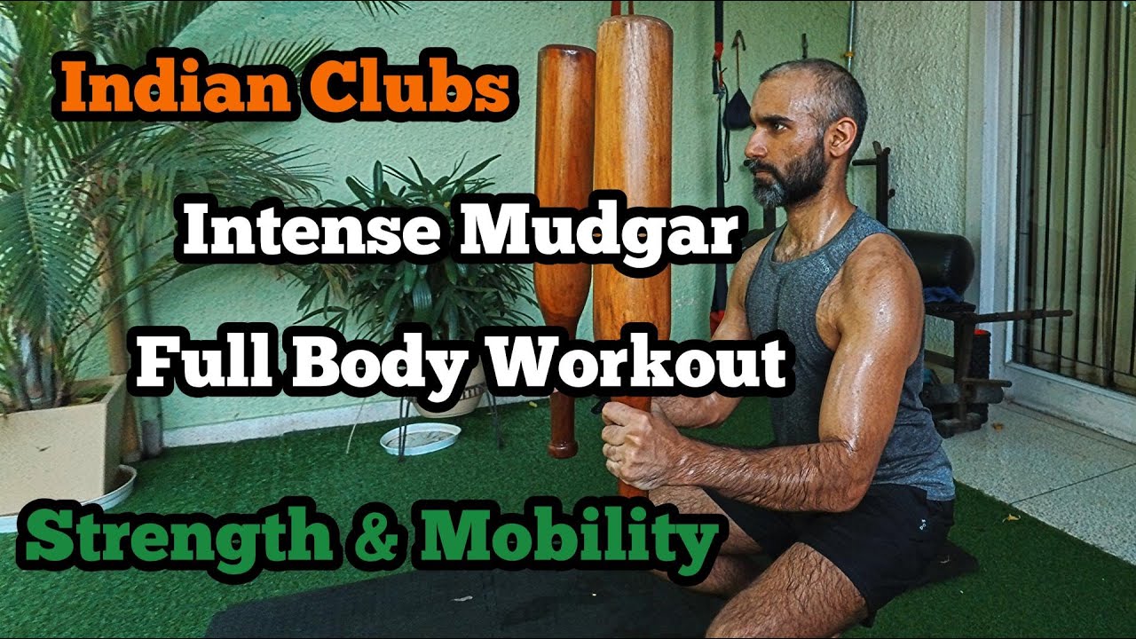 Mudgar - High Intensity Workout | Indian Clubs Workout - Full Body ...