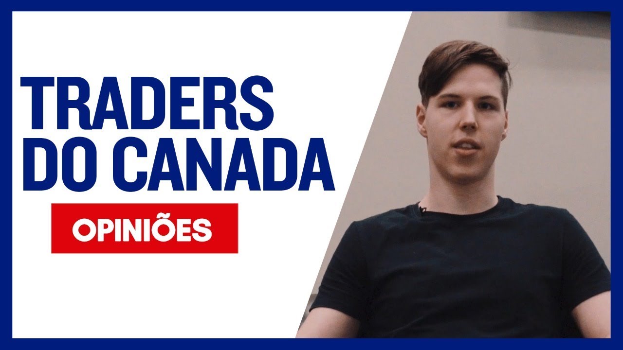Traders do Canada compartilham as suas experiências - YouTube