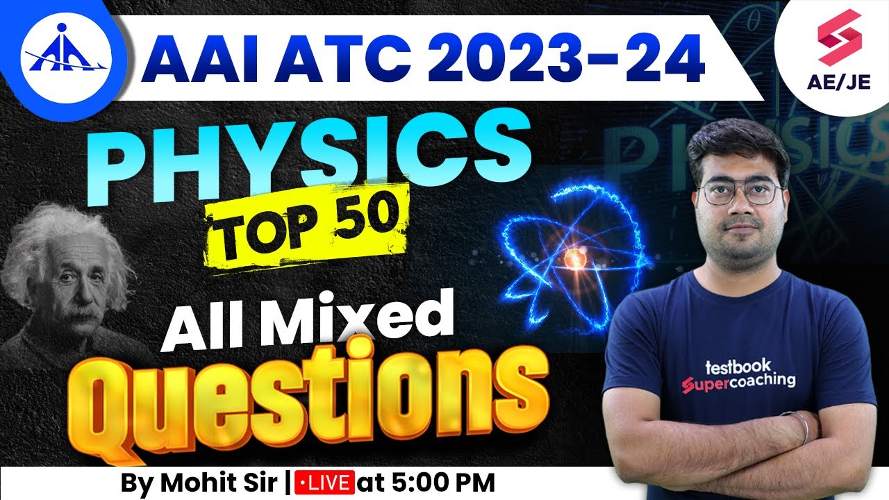 AAI ATC Physics 2023 | Top 50 Mixed Questions | Physics for AAI ATC | AAI ATC Physics by Mohit ...