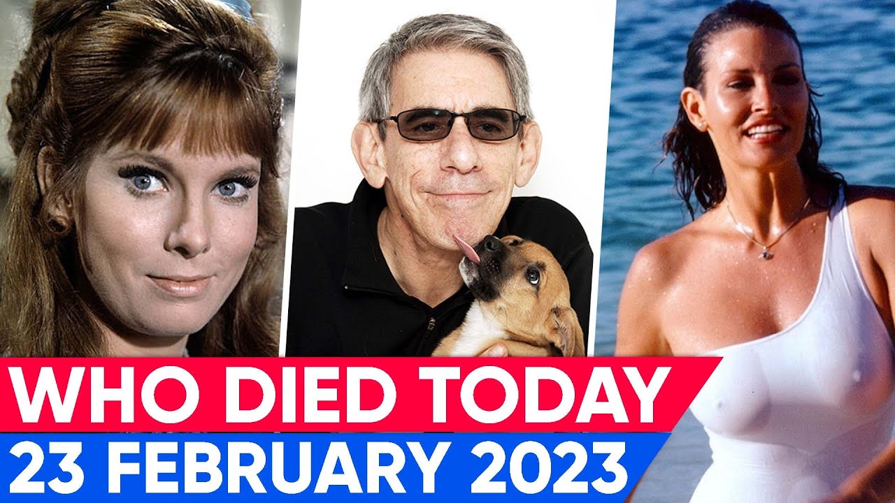 7 Famous Celebrities Who Died Today 23 February 2023 Famous Deaths 2023