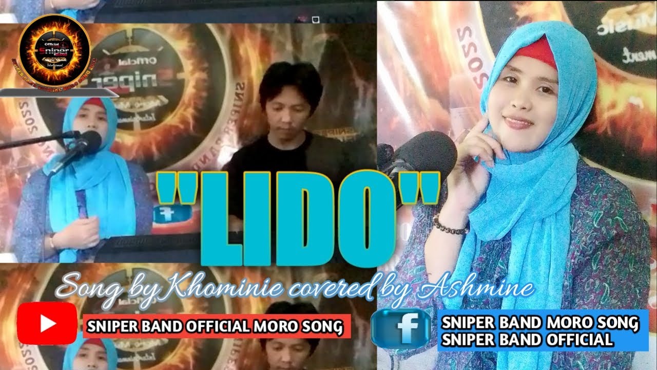 LIDO SONG BY KHOMINIE COVERED BY ASHMINE OF SNIPER BAND OFFICIAL MORO ...