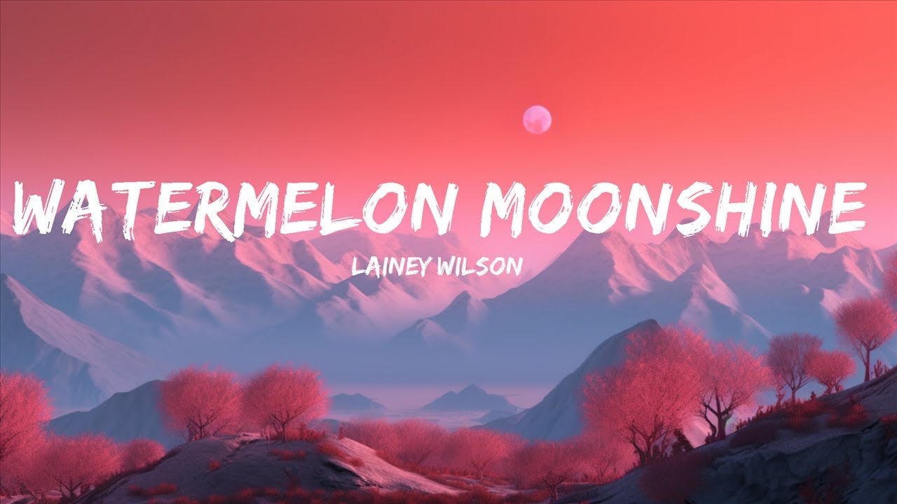 Lainey Wilson - Watermelon Moonshine (Lyrics) | 25 Min - YouTube