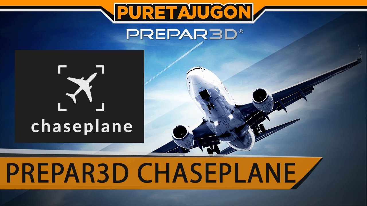 PREPAR3D V3.4 CHASEPLANE ESPAÑOL | TUTORIAL BASICO - YouTube