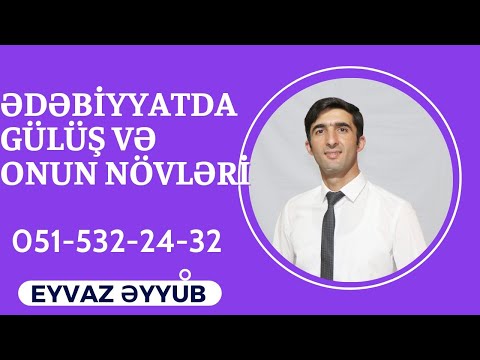 Ədəbiyyatda gülüş və onun növləri (Eyvaz Əyyub)