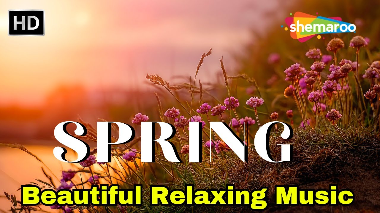Spring Beautiful Relaxing Music | Meditation Music | Shemaroo Health ...