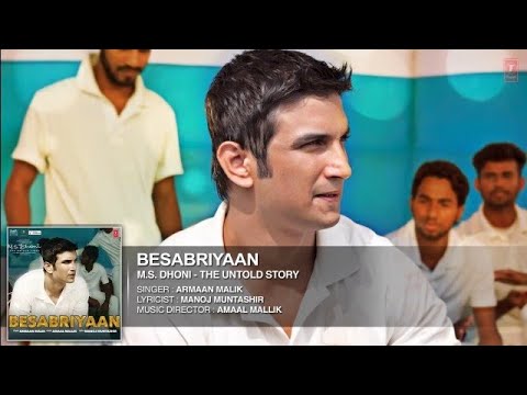BESABRIYAAN full song | M. S. DHONI - THE UNTOLD STORY | SUSHANT SINGH ...