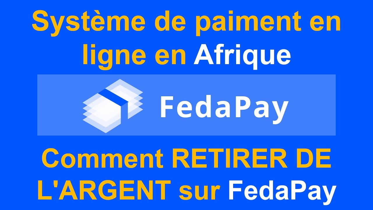 Comment RETIRER DE L'ARGENT sur Fedapay (Système de paiement en ligne) - YouTube