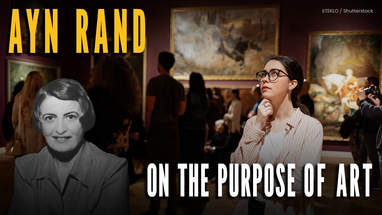 Ayn Rand on the Purpose of Art - YouTube