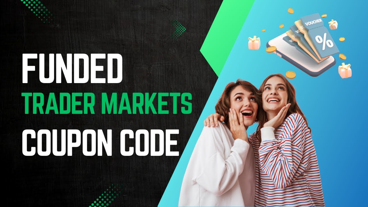 Unlock Big Savings with Funded Trader Markets Coupon Codes! Funded ...